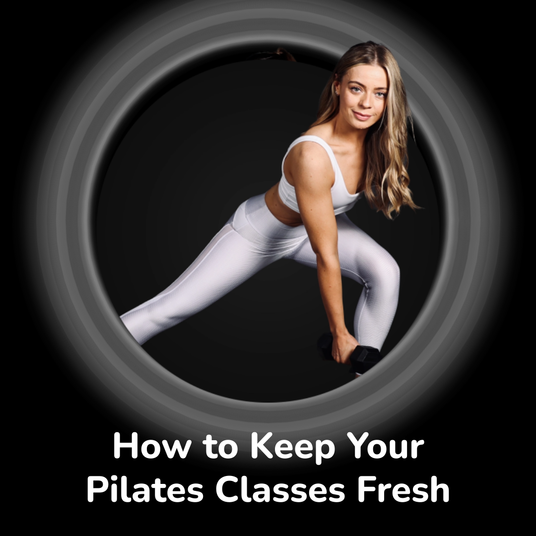 How to Keep Your Pilates Classes Fresh - The Class Plan